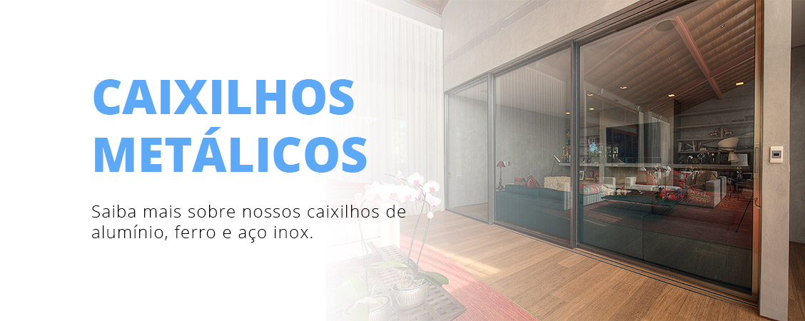 Caixilho de Alumínio, Ferro e Aço Inox - Vidro Laser